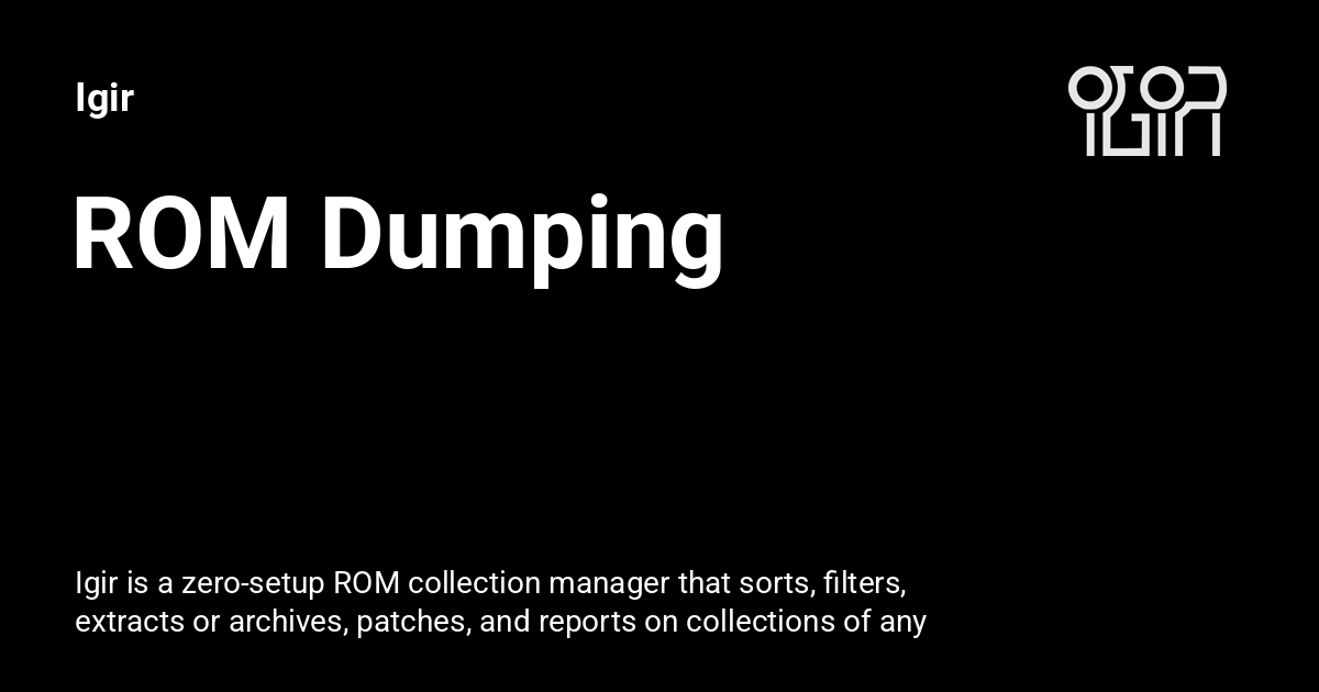 ROM Dumping - Igir