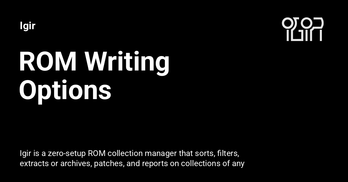 ROM Writing Options - Igir