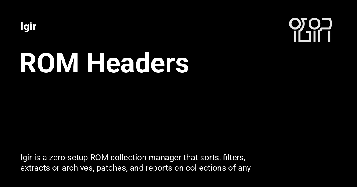 ROM Headers - Igir