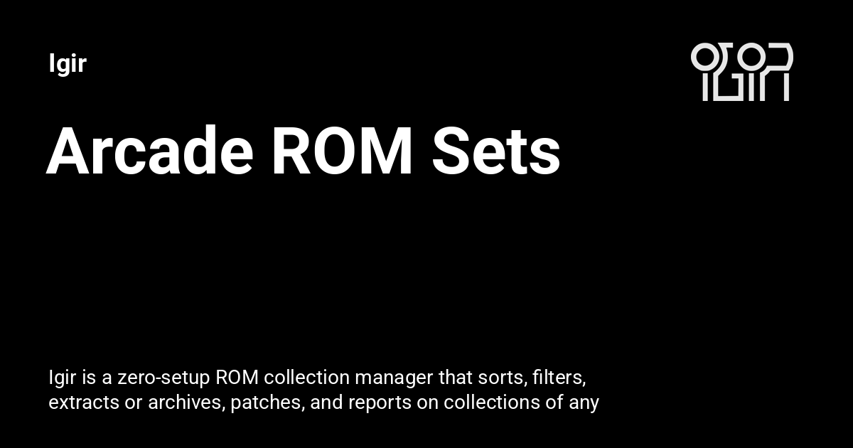Arcade ROM Sets - Igir